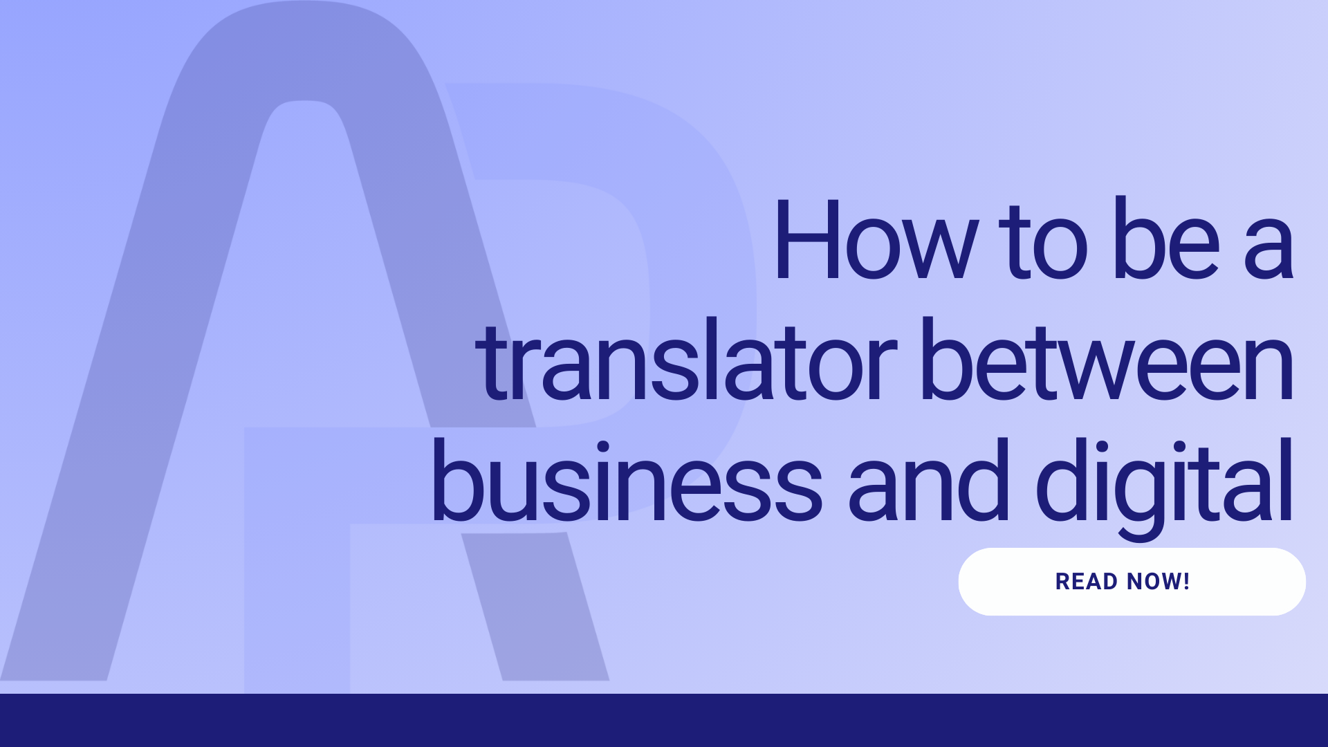 How to be a translator between business and digital